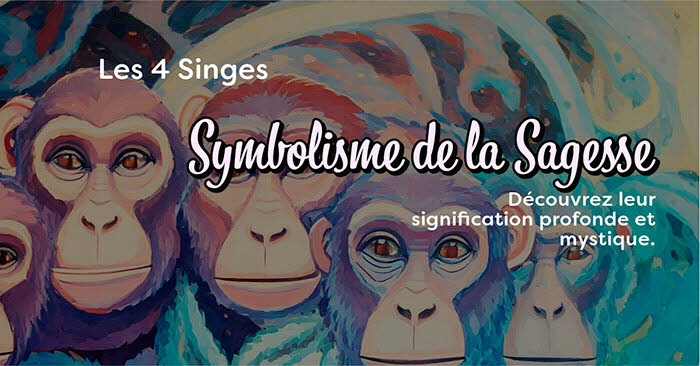 Symbolique et Signification des 4 Singes de la Sagesse