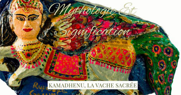 Kamadhenu : Mythologie et Symbolisme de la Vache Sacrée Indienne