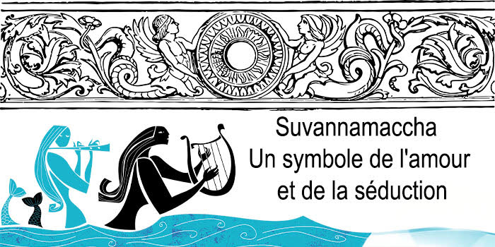 Découvrez Suvannamaccha: Origine et symbolisme de la Sirène Légendaire